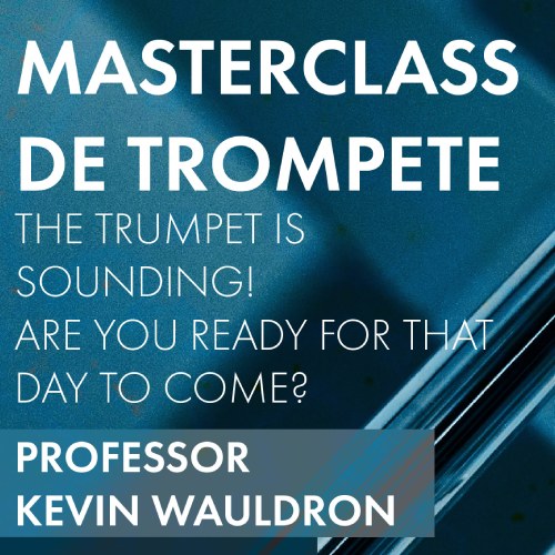 Masterclass de Trompete - Kevin Wauldron — Escola Superior de Música e ...